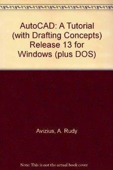 Amazon.com: AutoCAD: A Tutorial (with Drafting Concepts) Release 13 for ...