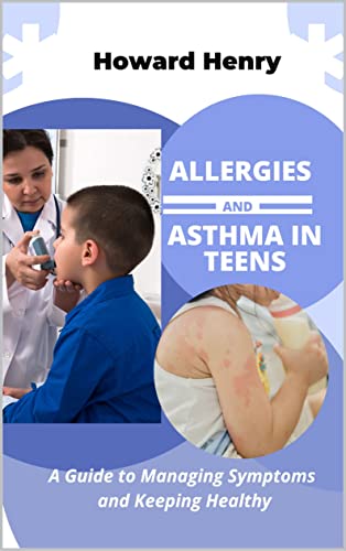 Allergies and Asthma in Teens: A Guide to Managing Unwanted Breakouts ...