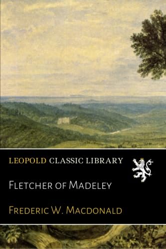 Fletcher of Madeley: Macdonald, Frederic W.: Amazon.com: Books