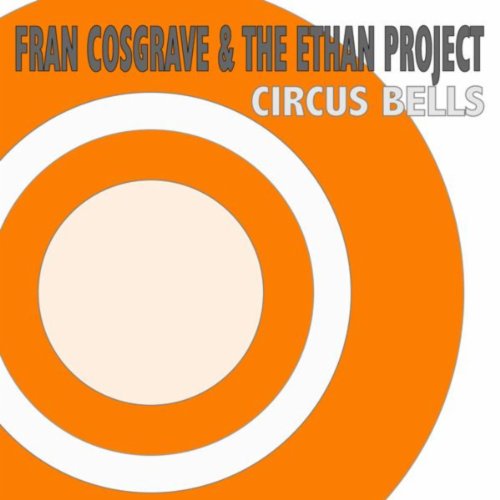 Play Circus Bells by Fran Cosgrave & The Ethan Project on Amazon Music