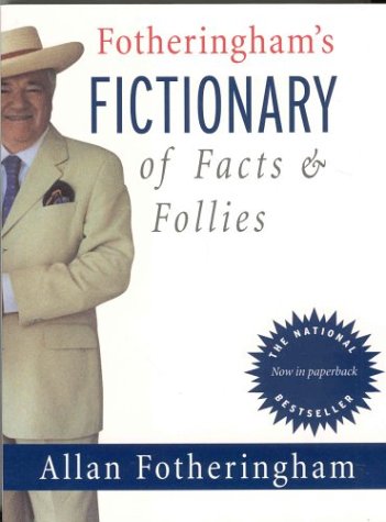 Fotheringham's Fictionary of Facts and Follies : Fotheringham, Allan ...