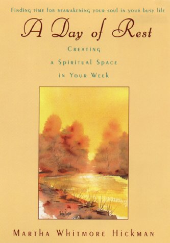 Amazon.com: A Day of Rest: Creating a Spiritual Space in Your Week ...