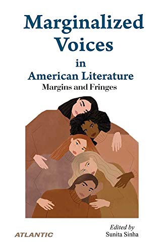 Marginalized Voices in American Literature: Margins and Fringes ...