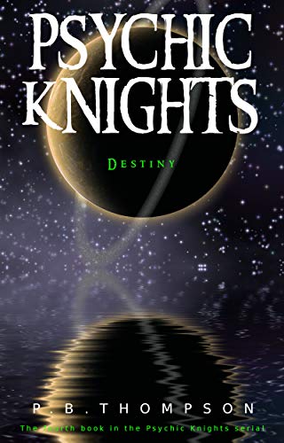 Amazon.com: Psychic Knights: Destiny eBook : Thompson, P.B.: Kindle Store