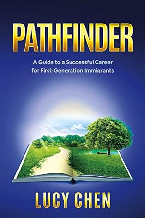 Pathfinder: A Guide to a Successful Career for First-Generation ...