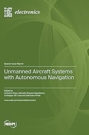 Buy Unmanned Aircraft Systems with Autonomous Navigation Book Online at Low Prices in India ...