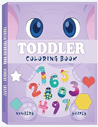 Toddler Coloring Book Numbers and Shapes: Fun with Numbers Colors ...