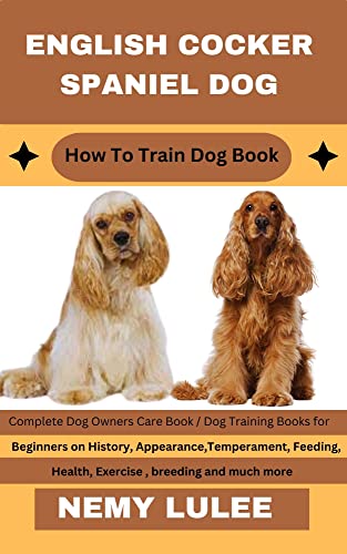 Amazon.com: ENGLISH COCKER SPANIEL DOG How To Train Dog Book: Complete ...