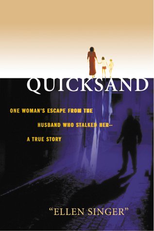 Quicksand: One woman's escape from the husband who stalked her, a true ...