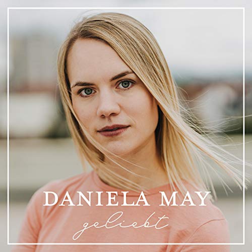 Geliebt von Daniela May bei Amazon Music - Amazon.de