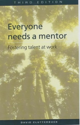 Everyone Needs a Mentor (Developing Skills): David Clutterbuck: 9780852929049: Amazon.com: Books