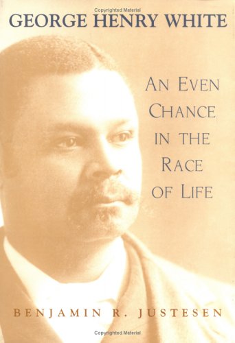 Amazon.com: George Henry White: An Even Chance in the Race of Life ...
