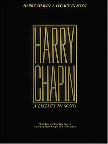 Harry Chapin - A Legacy in Song: Harry Chapin, Steve Chapin, Tom Chapin ...