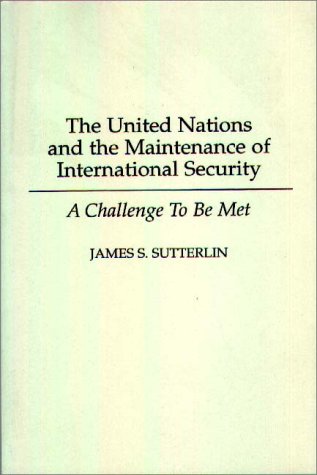 The United Nations and the Maintenance of International Security: A ...