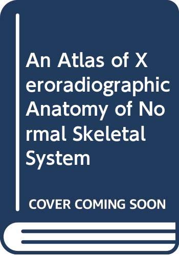 An Atlas of Xeroradiographic Anatomy of Normal Skeletal System | Amazon ...