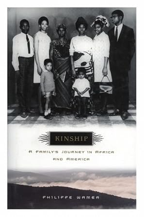 Kinship: A Family's Journey in Africa and America: Philippe E. Wamba ...