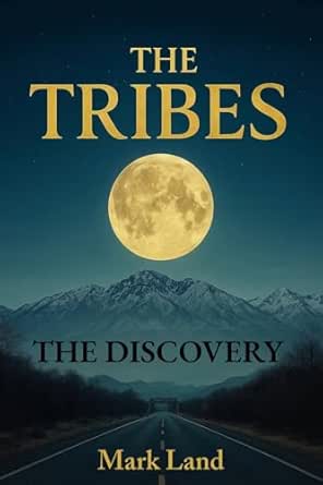 The Tribes: The Discovery eBook : Land, Mark: Amazon.in: Kindle Store