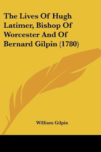『The Lives of Hugh Latimer, Bishop of Worcester and of - 読書メーター