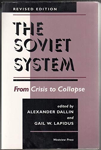 Amazon.com: The Soviet System: From Crisis To Collapse: 9780813318769 ...