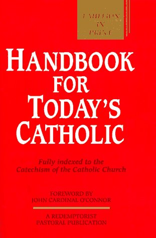 Handbook for Today's Catholic: Fully Indexed to the Catechism of the ...