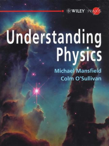 Amazon.com: Understanding Physics: 9780471975540: Michael Mansfield ...