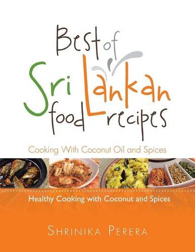 Best of Sri Lankan Food Recipes: Healthy Cooking With Coconut and ...