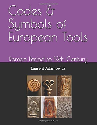 Codes & Symbols of European Tools: Roman Period to 19th Century ...