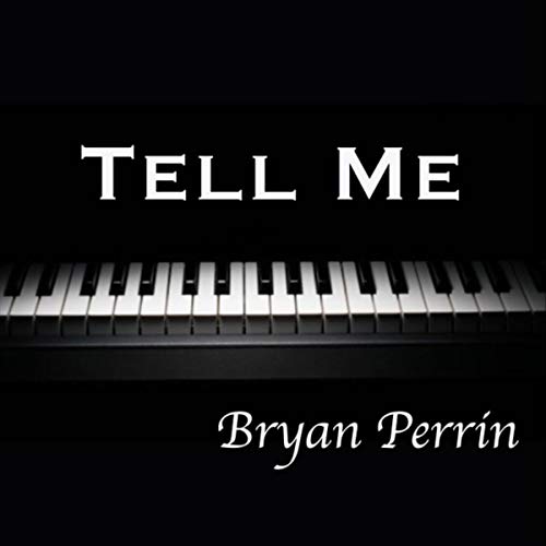 Play Tell Me by Bryan Perrin on Amazon Music