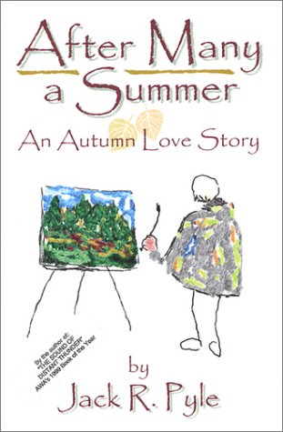 After Many a Summer: An Autumn Love Story: Pyle, Jack R.: 9780966366617 ...