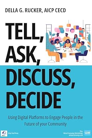 Tell, Ask, Discuss, Decide: Using Digital Platforms to Engage People in ...