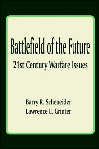 Battlefield of the Future: 21st Century Warfare Issues: Schneider ...