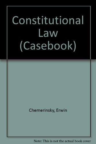 Constitutional Law: Erwin Chemerinsky: 9780735520615: Amazon.com: Books