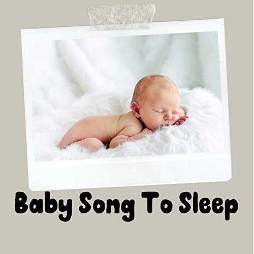 Baby Song To Sleep by Toddler Lullaby Songs Go To Sleep & Song For Baby ...