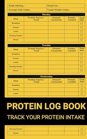 Protein Log Book: Record, Track and Monitor your Daily, Weekly Protein ...