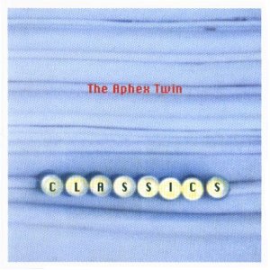 Aphex Twin / Classics - Amazon.com Music