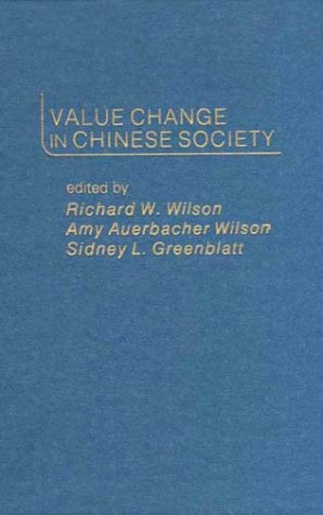 Value Change in Chinese Society: Gimbel, Amy A., Greenblatt, Sidney L ...