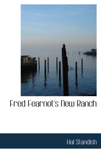 Fred Fearnot's New Ranch: and How He and Terry Managed It: Standish ...