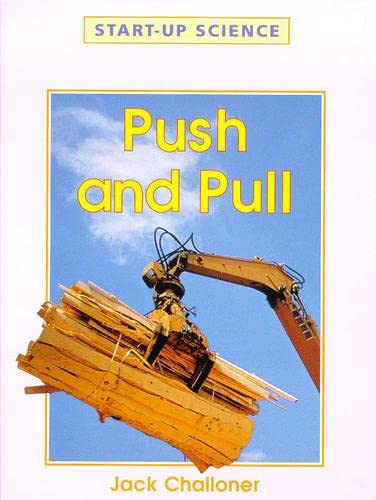 Push and Pull (Start-up Science): Challoner, Jack: 9781855618787 ...