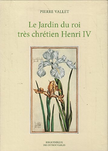 Amazon.fr - Le Jardin du Roi très chrétien Henri IV - Vallet, Pierre ...