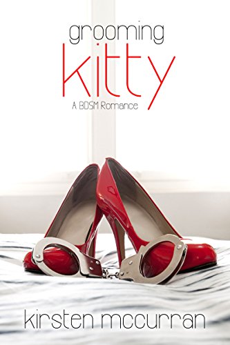 Grooming Kitty: A BDSM Romance - Kindle edition by McCurran, Kirsten ...