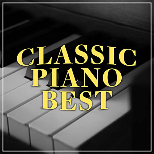 Play Classic Piano Best by Classic Piano Best on Amazon Music