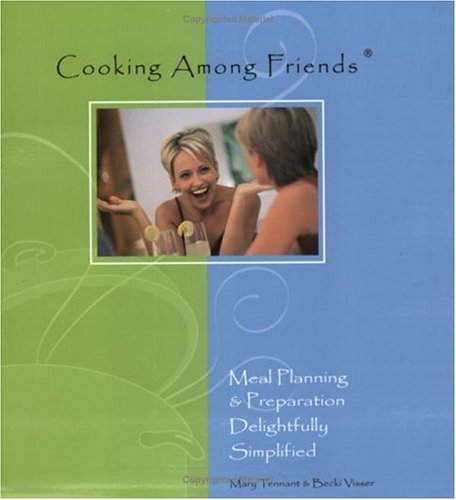 Cooking among friends: Meal planning and preparation delightfully ...