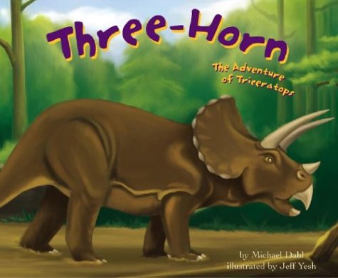 Three-Horn: The Adventure of Triceratops (Dinosaur World): Dahl ...