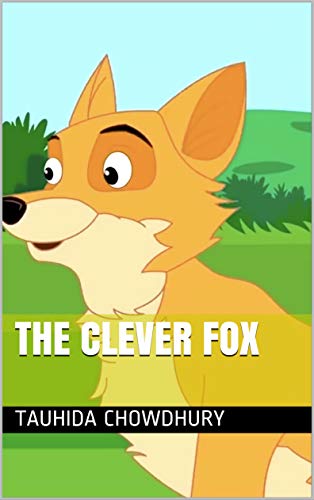 The Clever Fox eBook : Chowdhury, Tauhida: Amazon.in: Kindle Store
