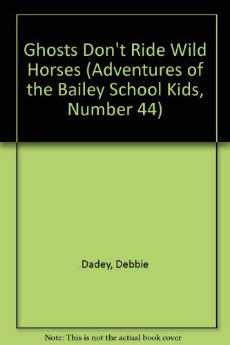 Buy Ghosts Don't Ride Wild Horses (Adventures of the Bailey School Kids ...
