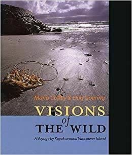 Visions of the Wild: A Voyage by Kayak Around Vancouver Island: Maria ...