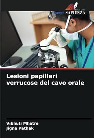 Lesioni papillari verrucose del cavo orale: Amazon.co.uk: Mhatre ...