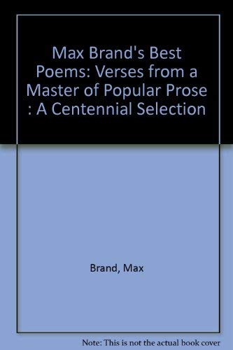 Max Brand's Best Poems: Verses from a Master of Popular Prose : A ...