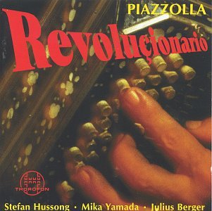 Astor Piazzolla, Uros Rojko, Mika Yamada, Stefan Hussong, Julius Berger ...