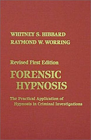 Forensic Hypnosis: The Practical Application of Hypnosis in Criminal ...